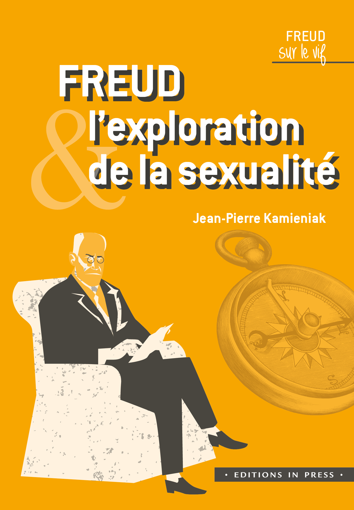 Freud Et Lexploration De La Sexualité Éditions In Press